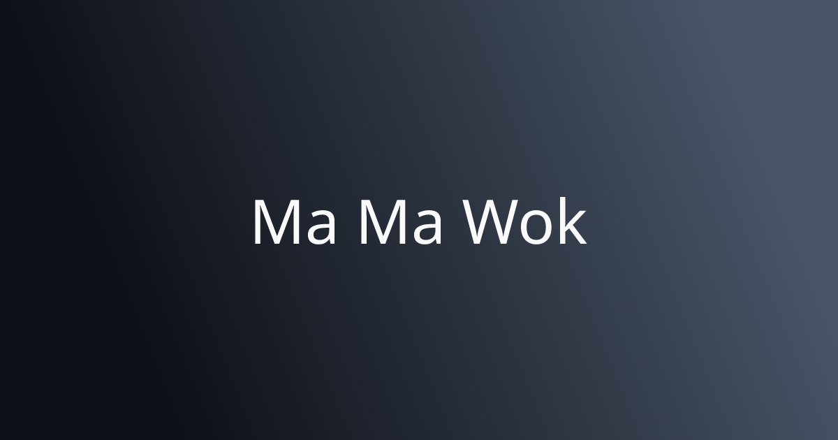 Order Authentic Chinese Online | Ma Ma Wok - Pickup or Delivery Available